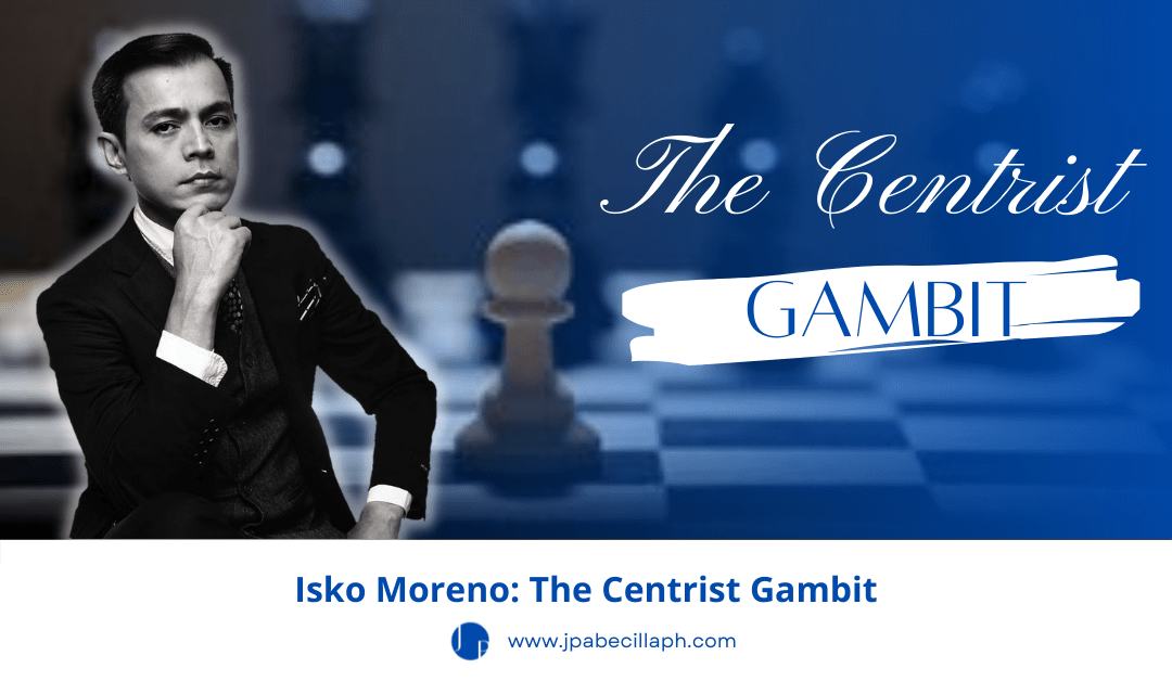 Isko Moreno Domagoso: The Centrist Gambit | JP Abecilla - The ...