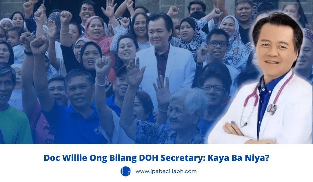 Doc Willie Ong Bilang DOH Secretary: Kaya Ba Niya? | JP Abecilla - The ...